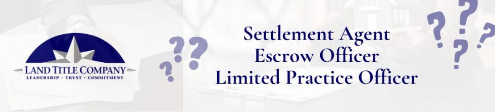 The Roles of Settlement Agent, Escrow Officer, and LPO - Silverdale ...